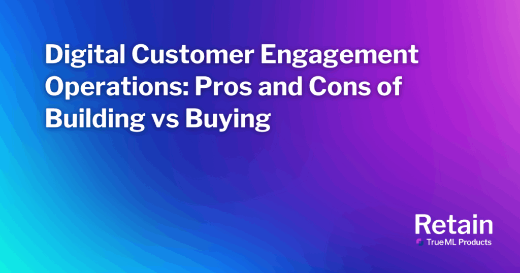 Digital Customer Engagement Operations: Pros and Cons of Building vs ...